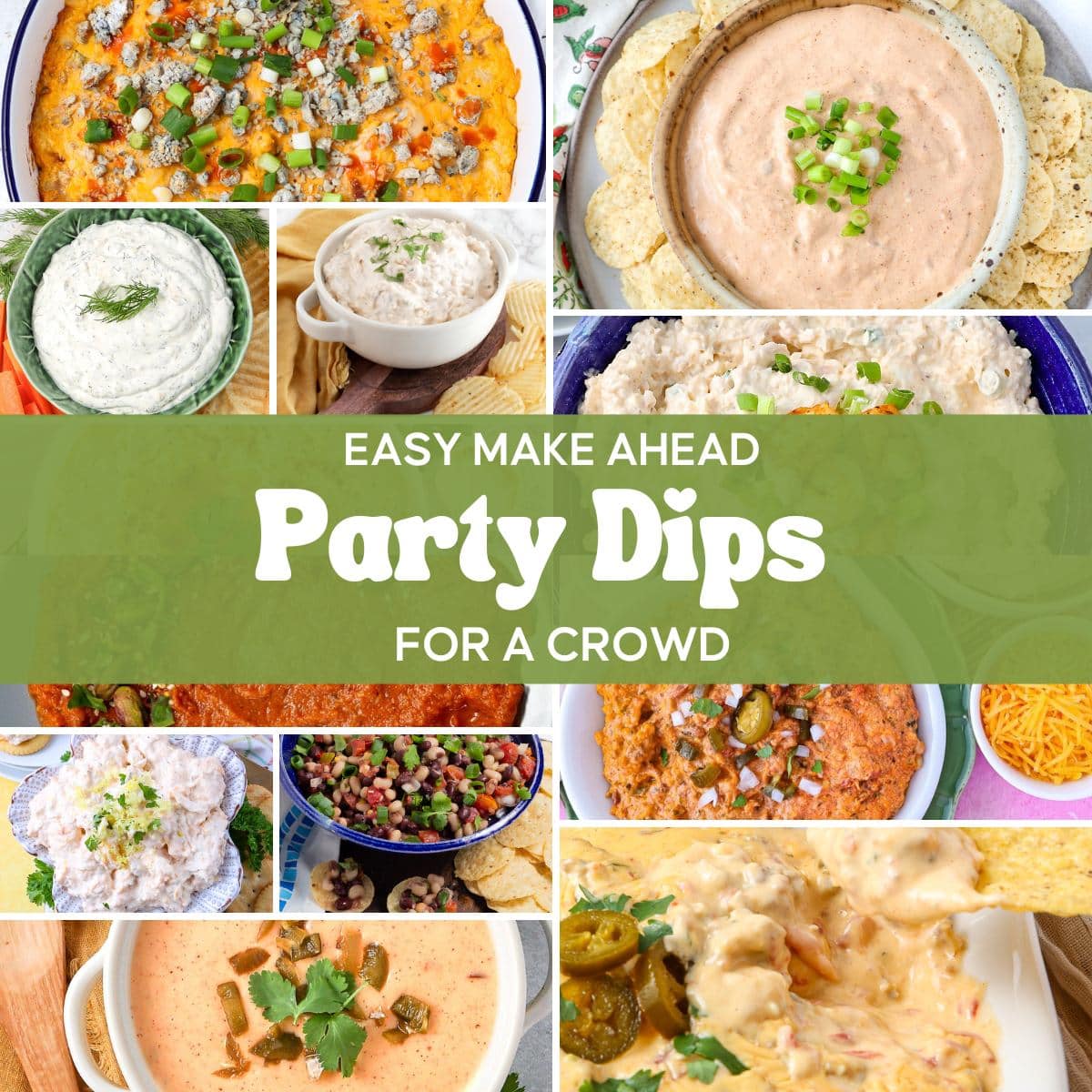 Easy Make Ahead Party Dips For A Crowd - Intentional Hospitality